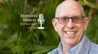 Ep. 364: Bridging The Church/Para-Church Divide - MinistryWatch