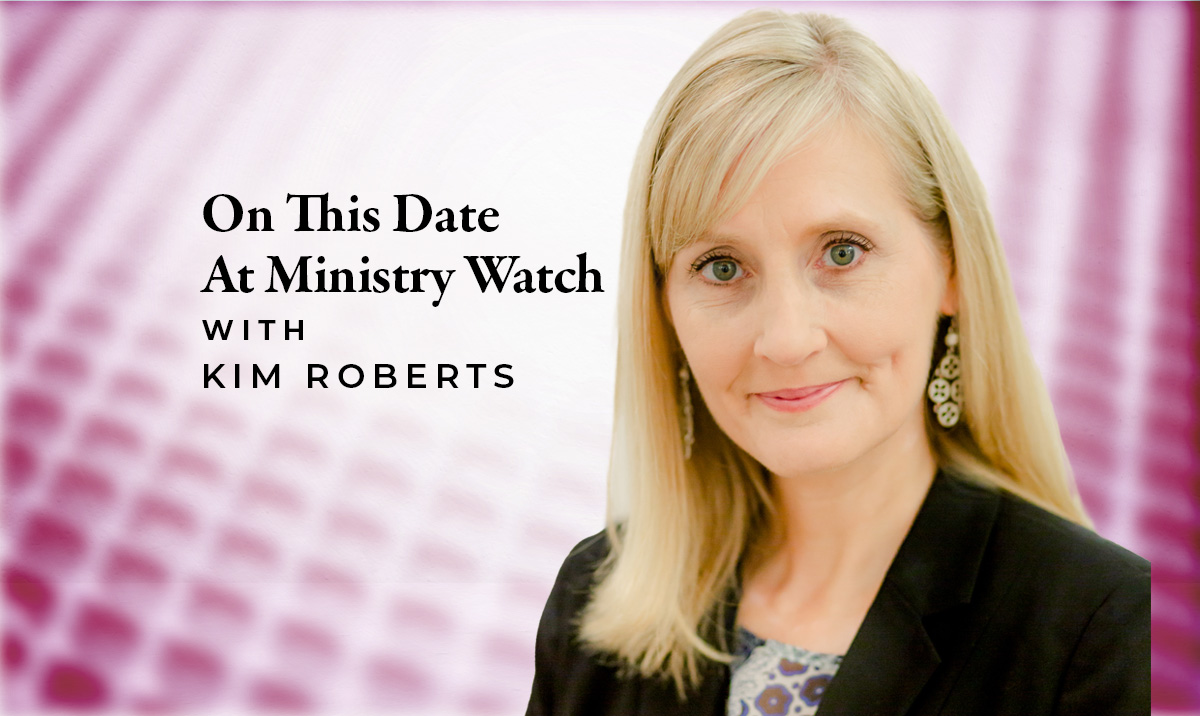 On this Date at MinistryWatch - MinistryWatch